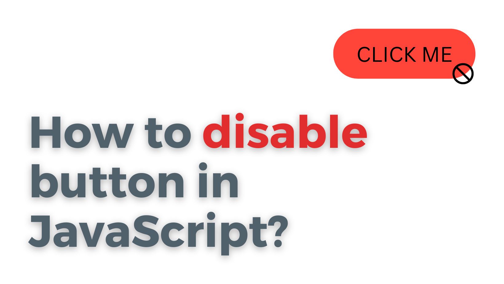 How To Disable Button In JavaScript 
